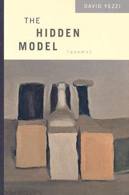 The Hidden Model by David Yezzi | Goodreads