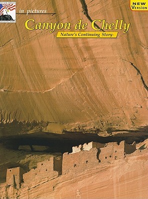 In Pictures CANYON DE CHELLY: The Continuing Story by Wilson Hunter Jr ...