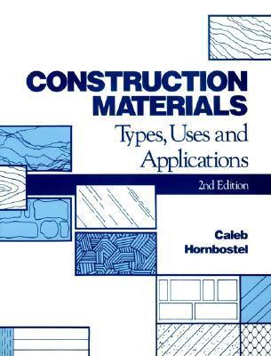 Construction Materials: Types, Uses, and Applications by Caleb ...