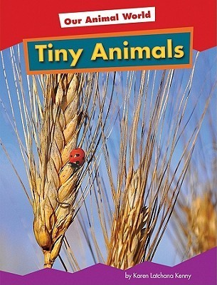 Tiny Animals by Karen Latchana Kenney | Goodreads