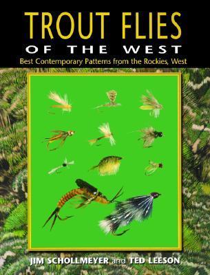 Trout Flies of the West: Best Contemporary Patterns from the Rockies ...