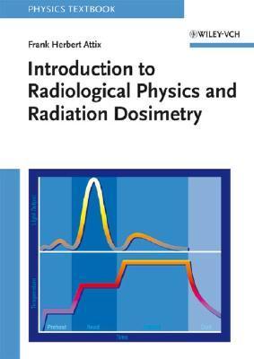 Introduction to Radiological Physics and Radiation Dosimetry by Frank ...