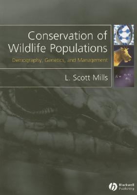 Conservation of Wildlife Populations by L. Scott Mills | Goodreads