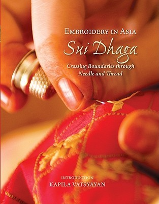 Embroidery in Asia : Sui Dhaga: Crossing Boundaries through Needle and ...