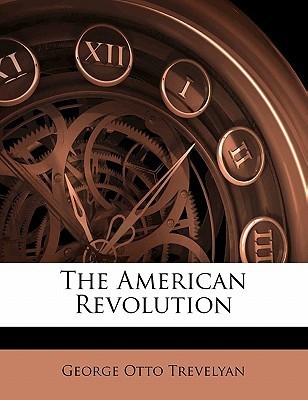 The American Revolution Volume 1 by George Otto Trevelyan | Goodreads