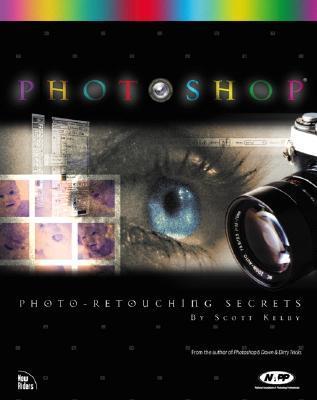 Photoshop: Photo Retouching Secrets by Scott Kelby | Goodreads