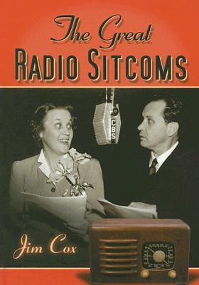 The Great Radio Sitcoms by Jim Cox | Goodreads