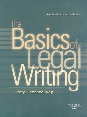 The Basics of Legal Writing, Revised 1st by Mary Barnard Ray | Goodreads