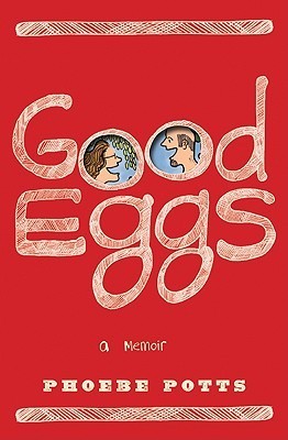 Good Eggs by Phoebe Potts | Goodreads
