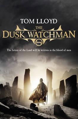 The Dusk Watchman (Twilight Reign, #5) by Tom Lloyd | Goodreads