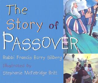 The Story of Passover by Francis Barry Silberg | Goodreads