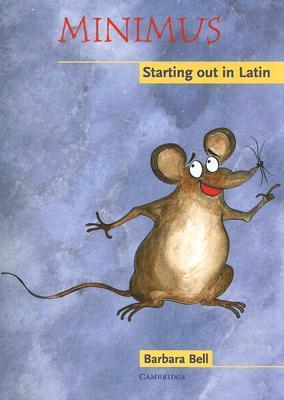 Minimus: Starting out in Latin by Barbara Bell | Goodreads