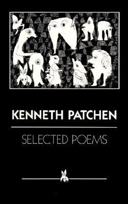Selected Poems by Kenneth Patchen | Goodreads