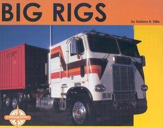 Big Rigs (Transportation) by Darlene R. Stille | Goodreads