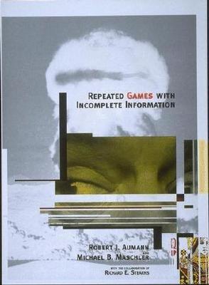 Repeated Games with Incomplete Information by Robert J. Aumann | Goodreads