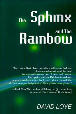 The Sphinx and the Rainbow: Brain, Mind, and Future Vision by David ...