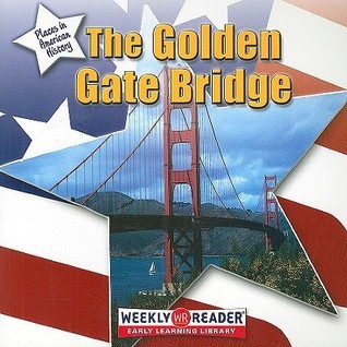 The Golden Gate Bridge (Places in American History) by Susan Ashley ...