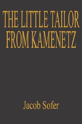The Little Tailor from Kamenetz by Jacob Sofer | Goodreads