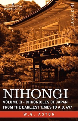 Nihongi: Volume II - Chronicles of Japan from the Earliest Times to A.D ...