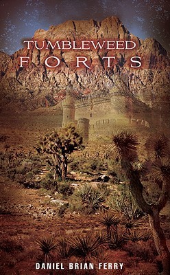 Tumbleweed Forts by Daniel Brian Ferry | Goodreads