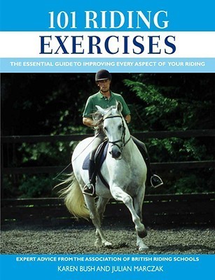 101 Riding Exercises: The Essential Guide to Improving Every Aspect of ...
