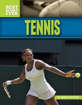 Tennis (Best Sport Ever) by Martin "Marty" Gitlin | Goodreads