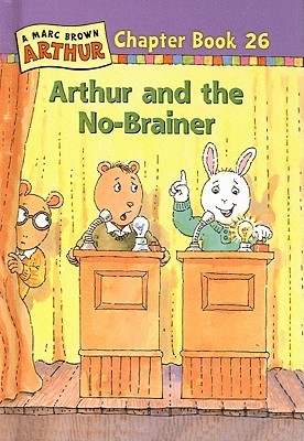 Arthur and the No-Brainer (Marc Brown Arthur Chapter Books by Dietrich ...
