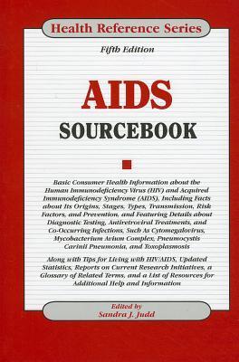 AIDS Sourcebook (Health Reference) by Sandra J. Judd | Goodreads
