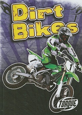Dirt Bikes (Torque Books: Cool Rides) by Jack David | Goodreads
