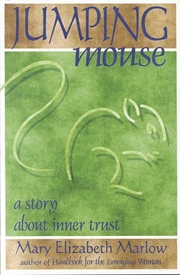 Jumping Mouse: A Story About Inner Trust by Mary Elizabeth Marlow ...