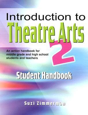 Introduction to Theatre Arts 2: Handbook by Suzi Zimmerman | Goodreads