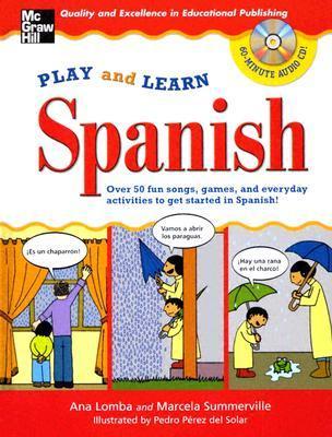 Play and Learn Spanish (Book + Audio CD): Over 50 Fun songs, games and ...
