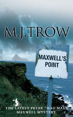 Maxwell's Point by M.J. Trow | Goodreads