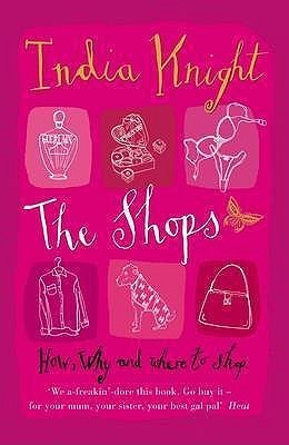The Shops by India Knight | Goodreads