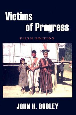 Victims of Progress by John H. Bodley | Goodreads