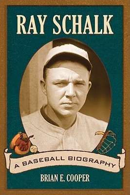 Ray Schalk: A Baseball Biography by Brian E. Cooper | Goodreads