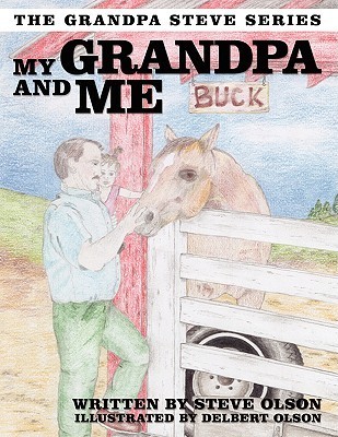 My Grandpa and Me (Grandpa Steve) by Steve Olson | Goodreads