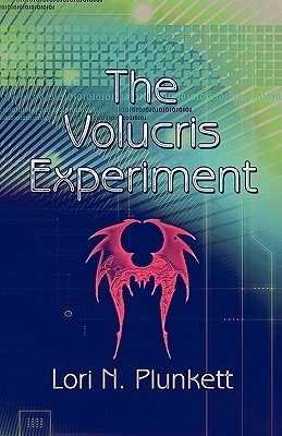 The Volucris Experiment by Lori N. Plunkett | Goodreads