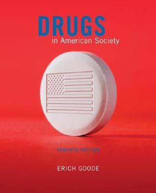 Drugs in American Society by Erich Goode | Goodreads
