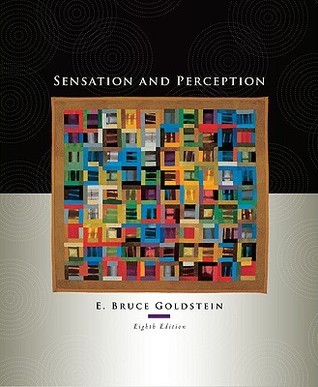 Sensation and Perception, 8th Edition by E. Bruce Goldstein | Goodreads