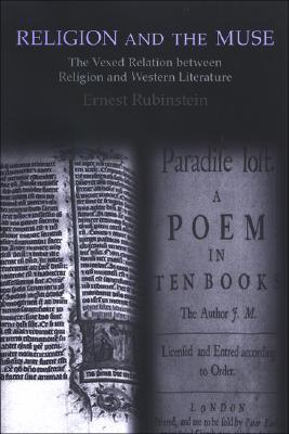 Religion and the Muse: The Vexed Relation between Religion and Western ...