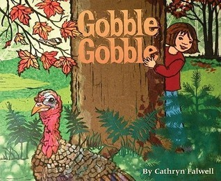 Gobble, Gobble: One Year In The Life Of A Wild Turkey by Cathryn ...