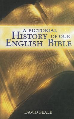 A Pictorial History of Our English Bible by David O. Beale | Goodreads