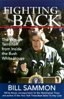 Fighting Back: The War on Terrorism from Inside the Bush White House by ...
