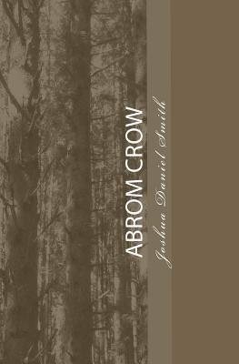 Abrom Crow by Joshua Daniel Smith | Goodreads
