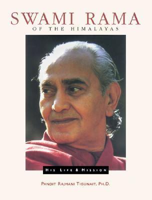 Swami Rama of the Himalayas by Rajmani Tigunait | Goodreads