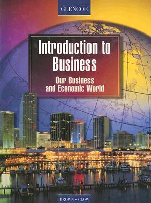 Introduction to Business, Our Business and Economic World, Student ...
