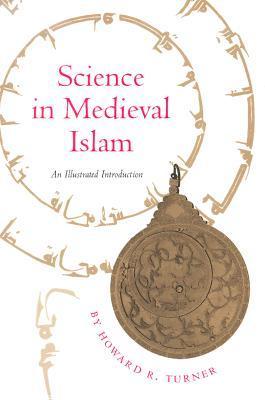 Science in Medieval Islam: An Illustrated Introduction by Howard R ...