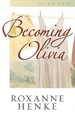 Becoming Olivia (Coming Home to Brewster, #3) by Roxanne Henke | Goodreads