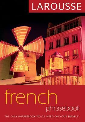 Larousse French Phrasebook (Larousse Phrasebook) by Larousse | Goodreads